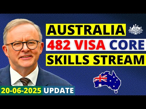 Australia 482 Visa Core Skills Stream Changes 2025 | Australia Visa Update