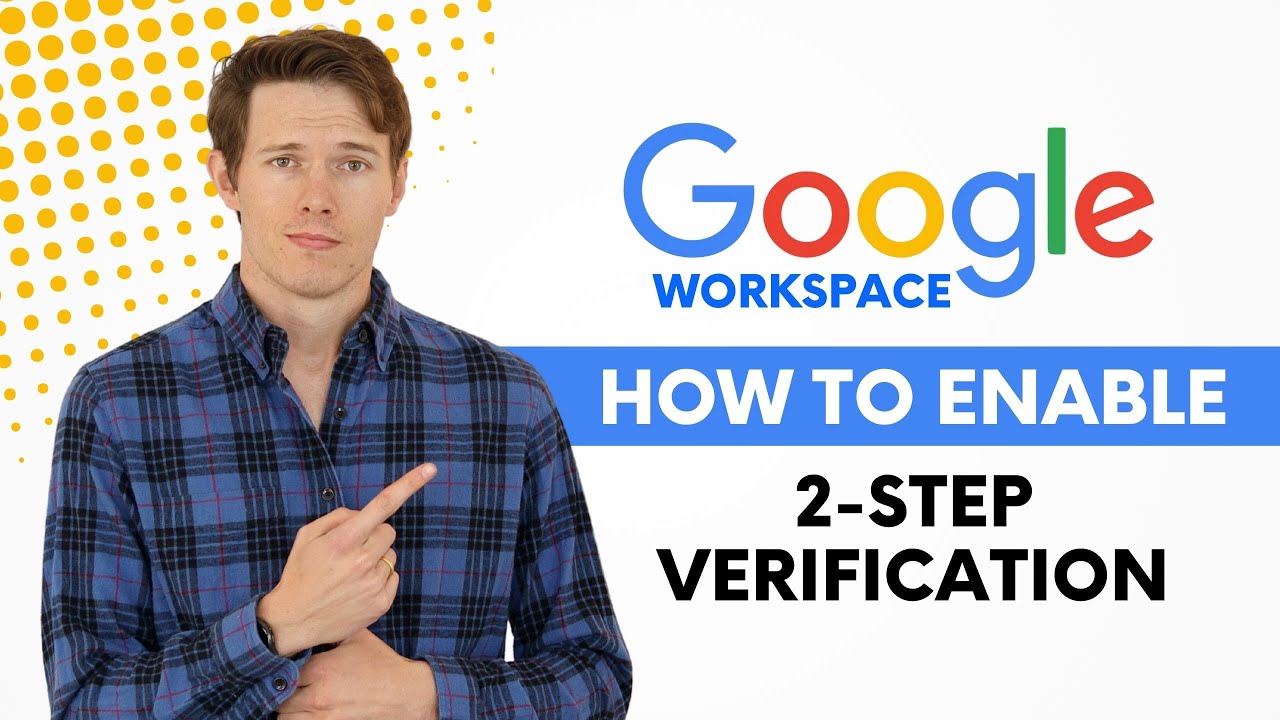 How to Enable 2-Step Verification for Google Workspace Security