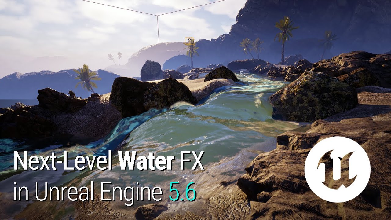 #UE5 Series: Next-Level Water FX in UE 5.6!
