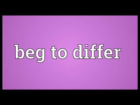 Beg to differ Meaning