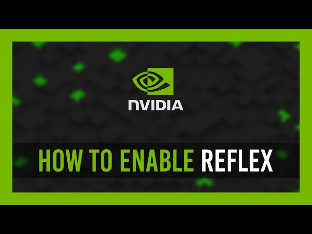 What is Nvidia Reflex, and how to use it to enhance your gaming experience?