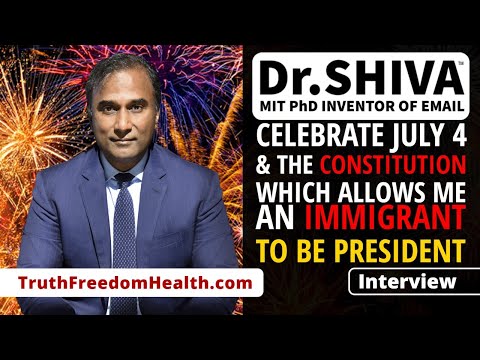 Dr.SHIVA™ LIVE: Celebrate July 4th & the Constitution Which Allows Me, An Immigrant, to Be President