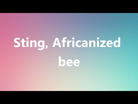 Sting, Africanized bee - Medical Meaning and Pronunciation