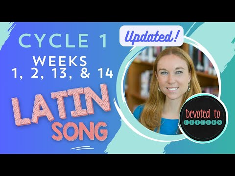 Cycle 1 Weeks 1, 2, 13 & 14 Latin song for Classical homeschooling