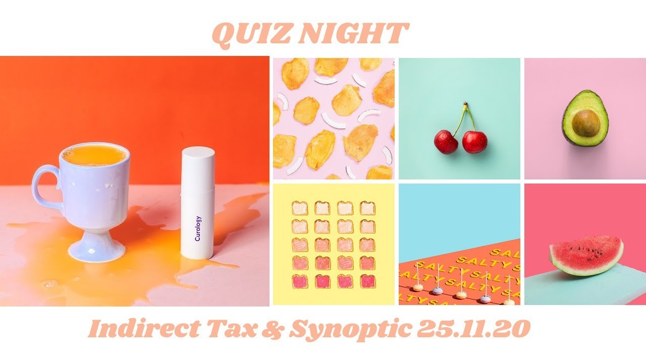Quiz Night - Indirect tax and synoptic 25.11.20
