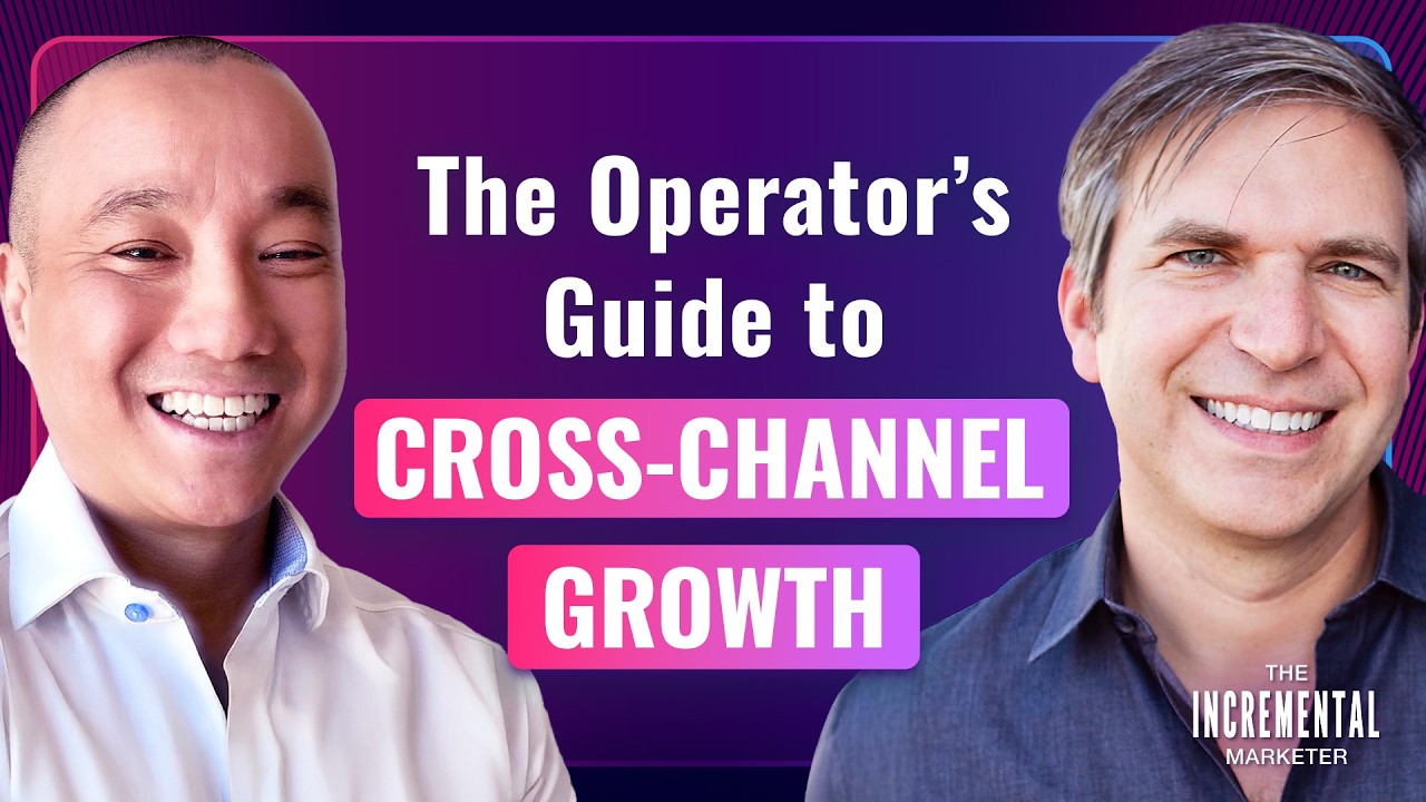 The Operator's Guide to Cross-Channel Growth | Aaron Lee on The Incremental Marketer