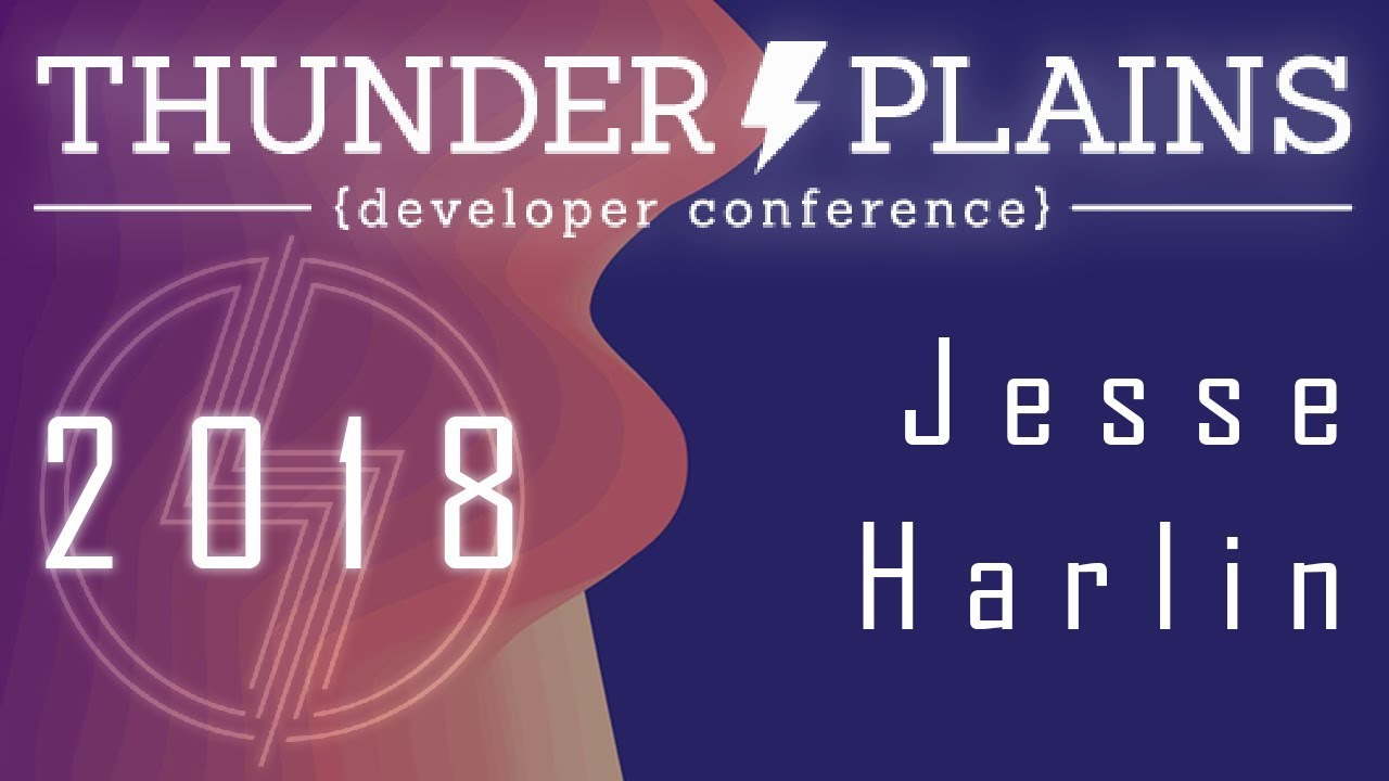 Set Phasers to JavaScript - Jesse Harlin: ThunderPlains 2018