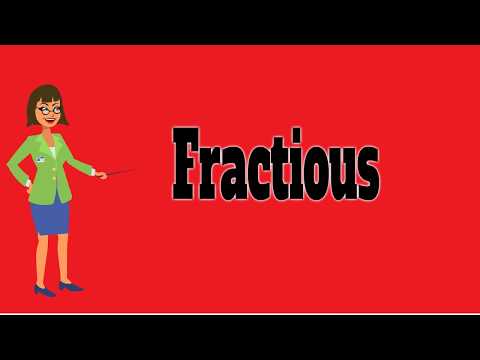 Fractious | Pronunciation | Meanings | Synonyms | Examples | Definition