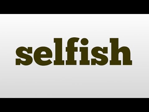 selfish meaning and pronunciation