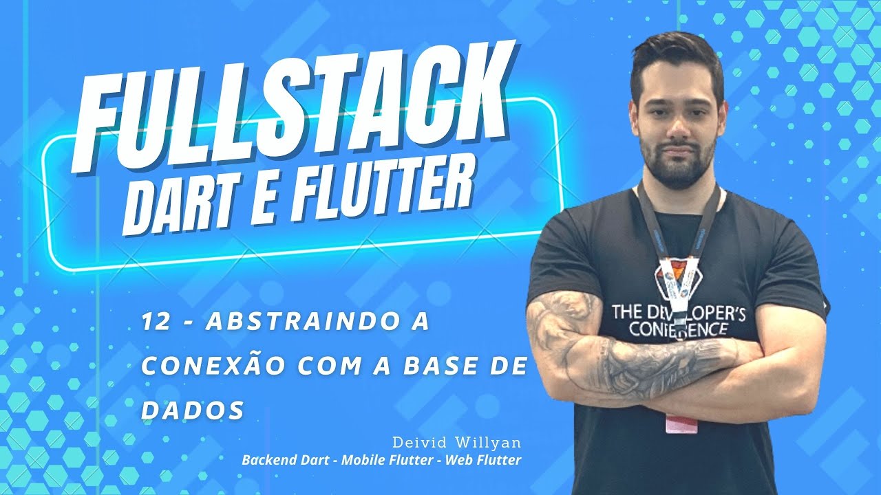 Curso Fullstack Dart e Flutter: 12 - Abstraindo a conexão com a base de dados MySQL