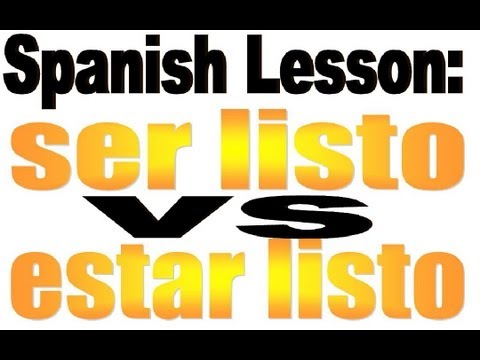 Spanish Lesson: Ser Listo vs. Estar Listo