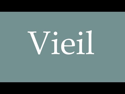 How to Pronounce ''Vieil'' Correctly in French