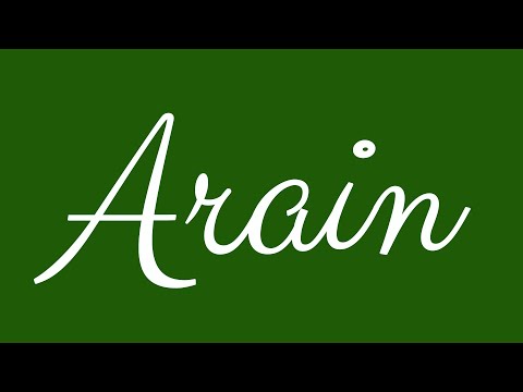 Learn how to Sign the Name Arain Stylishly in Cursive Writing