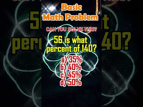 56 is what percent of 140? a) 35% b) 40% c) 45% d) 50%#viralvideochallenge #civilservice #MathTutor