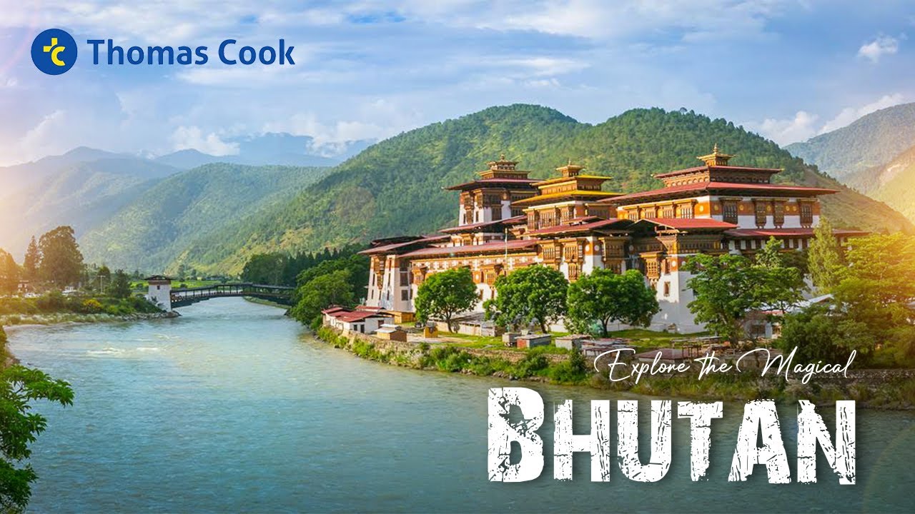 Bhutan Tour With Thomas Cook | Memorable Bhutan tour From Kolkata | Best Travel agency in Kolkata