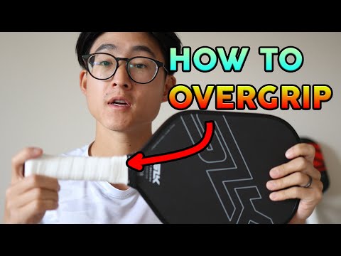 How to CORRECTLY Overgrip Your Pickleball Paddle