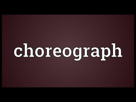 Choreograph Meaning