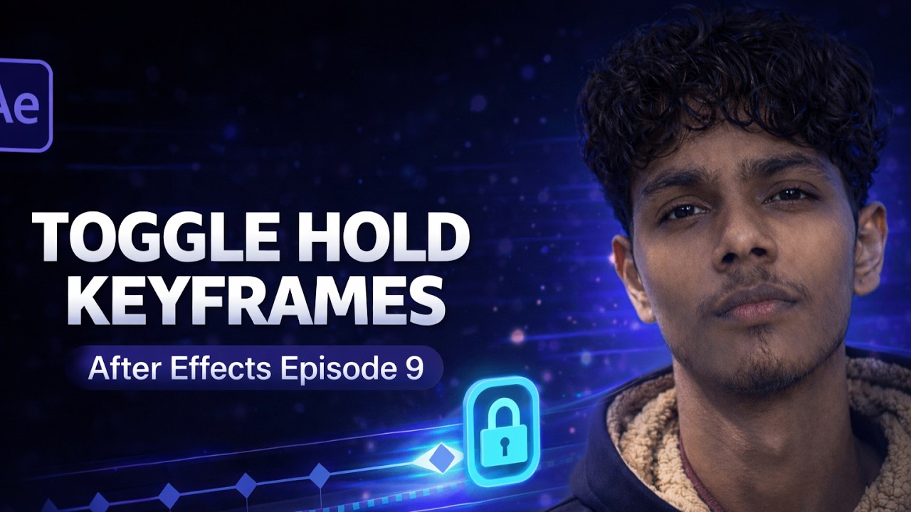 Toggle Hold Keyframes in After Effects | Complete Beginner Guide (Episode 9)
