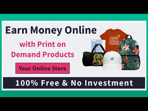 Earn Money Online with Print on Demand Products | Free to Start & No Investment