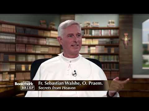 Fr. Sebastian Walshe, O. Praem., Secrets from Heaven | EWTN Bookmark Brief