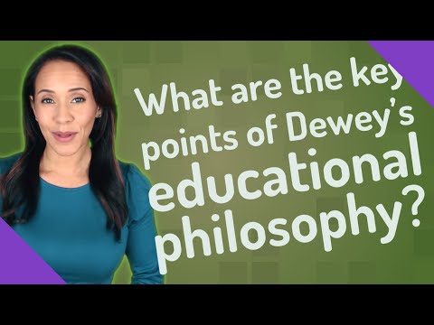What are the key points of Dewey's educational philosophy?