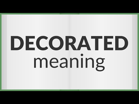 Decorated | meaning of Decorated