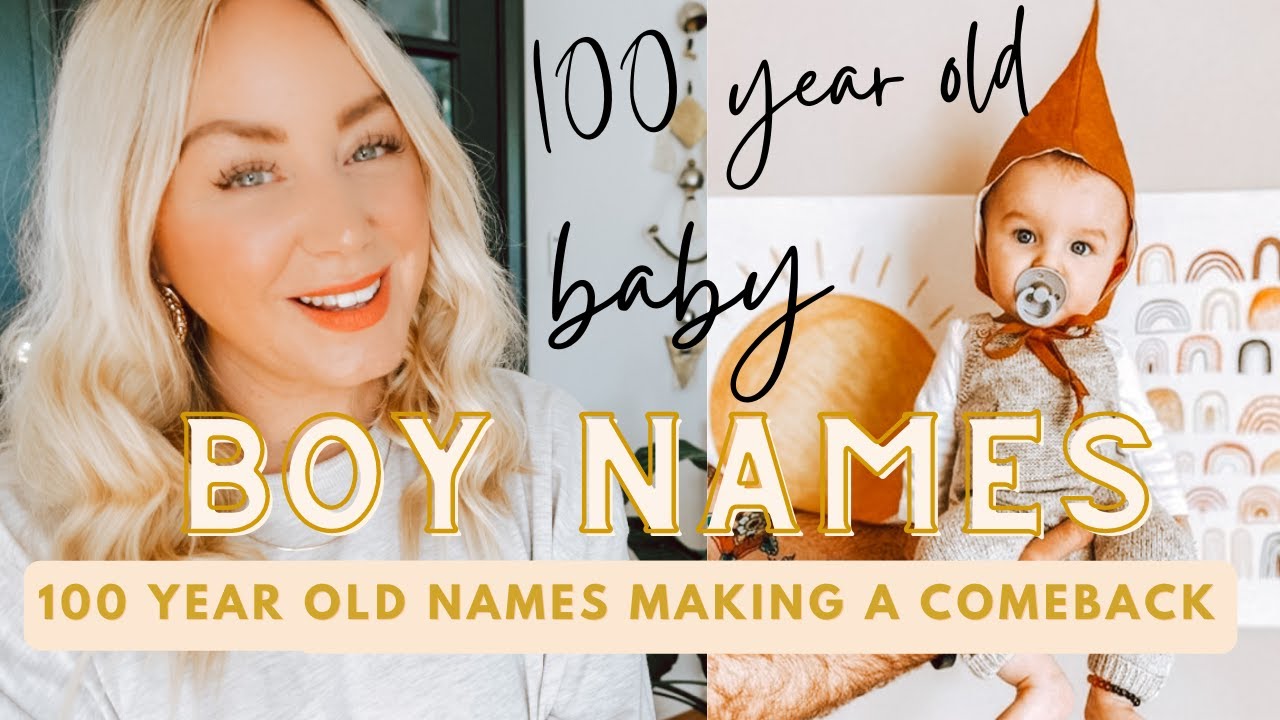 100 Year Old Boy Names Making A Shock Comeback!  25 Vintage Baby Boy Names Charting Again / SJ STRUM