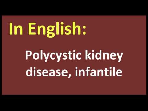 Polycystic kidney disease, infantile spanish MEANING