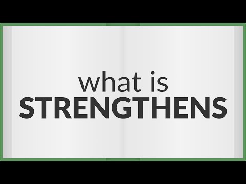 Strengthens | meaning of Strengthens