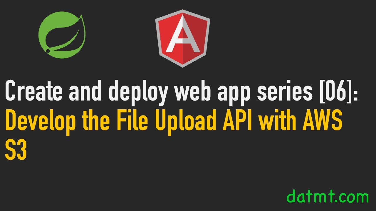 Create And Deploy Web App With Angular & Spring Boot [06]: Develop the File Upload API