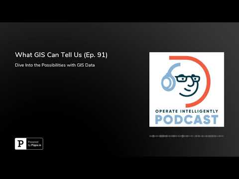 What GIS Can Tell Us (Ep. 91)