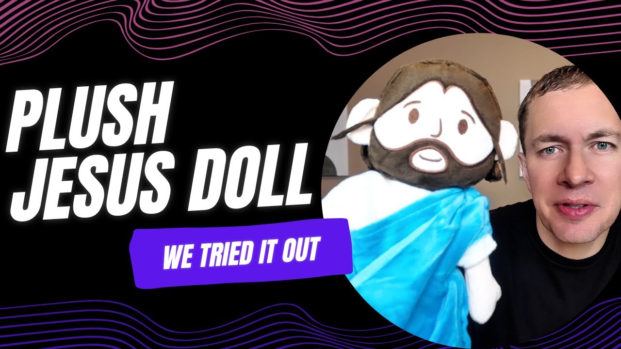 Plush Jesus Doll - We tried it out!