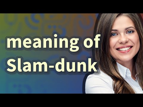 Slam-dunk | meaning of Slam-dunk