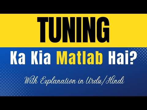 Tuning Meaning in Urdu |'Tuning Ka Kia Matlab Hota Hai'| Urdu/Hindi Explanation Included