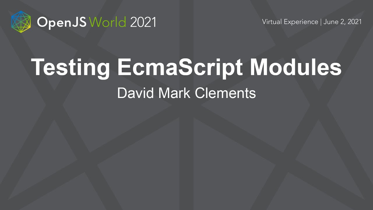 Testing EcmaScript Modules - David Mark Clements