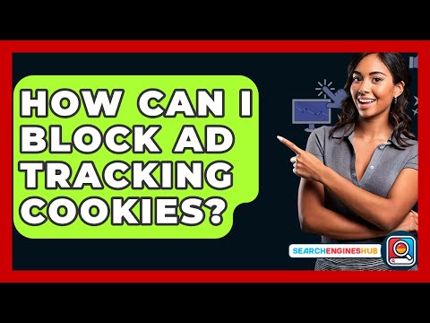 How Can I Block Ad Tracking Cookies? - SearchEnginesHub.com