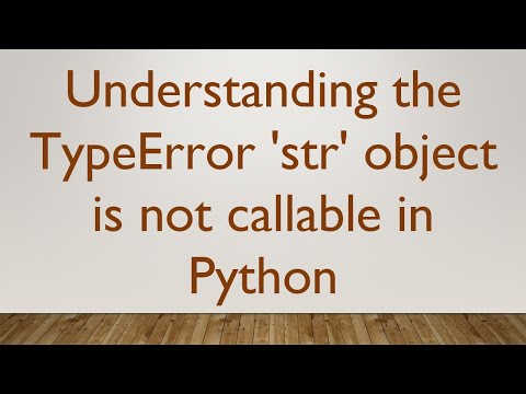 Understanding the TypeError 'str' object is not callable in Python
