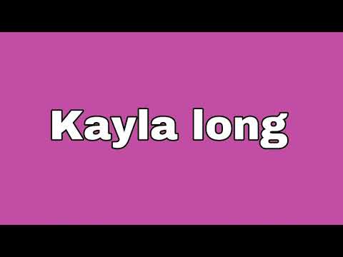 Kayla Long Meaning