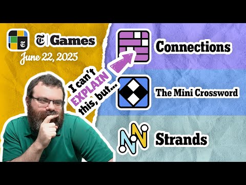 NYT Connections, Mini Crossword, and Strands | June 22, 2025
