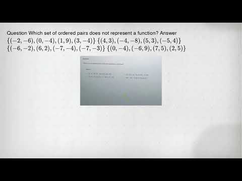 Question Which set of ordered pairs does not represent a function? Answer (-2,-6),(0,-4),(1,9),(3,-4