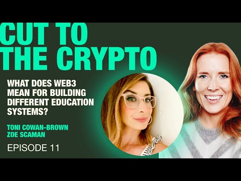 Ep 11 - What Does Web3 Mean for Building Different Education Systems? | Cut To The Crypto