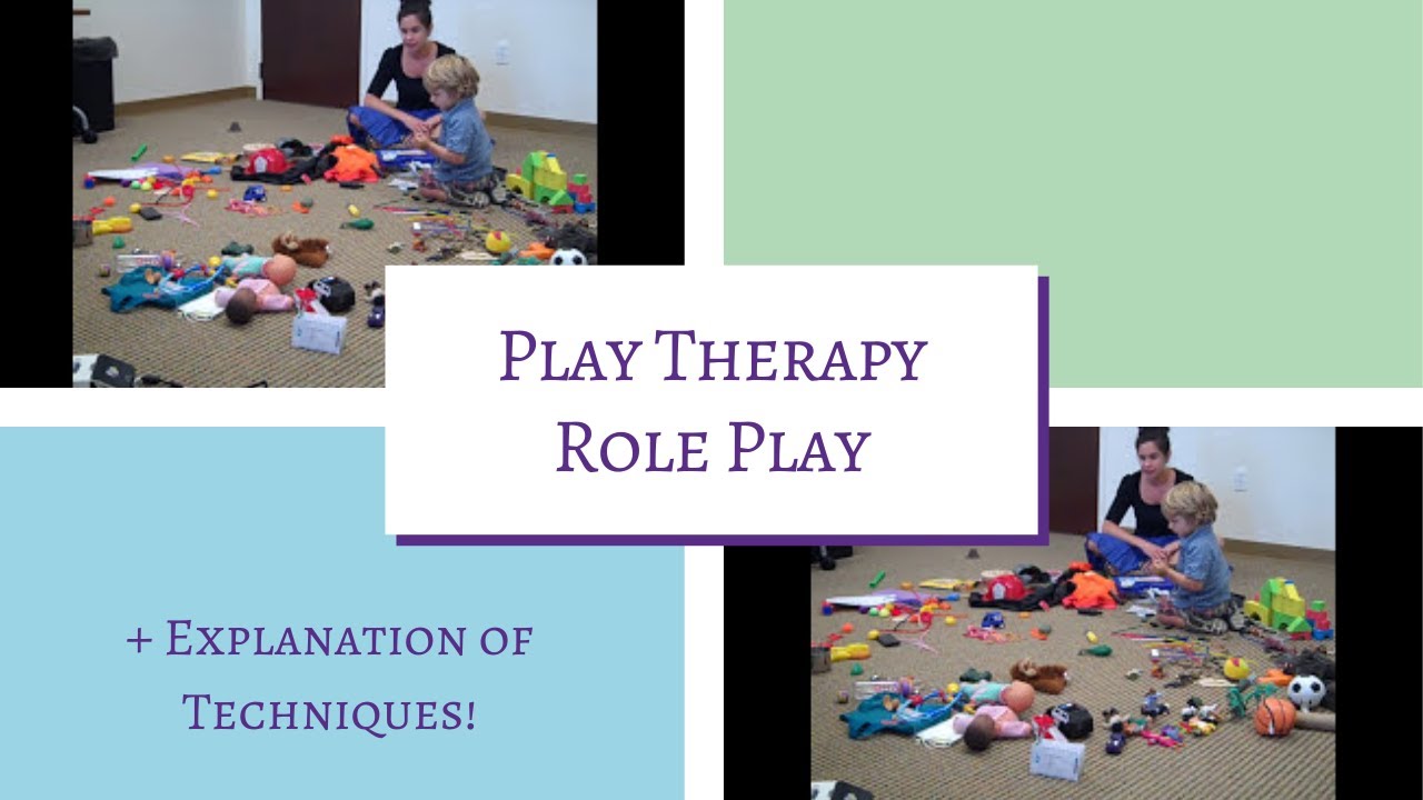 How to Do Play Therapy : Role Play With Explanation of Techniques