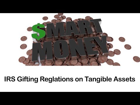 Smart Money - IRS Gifting Regulations on Tangible Assets