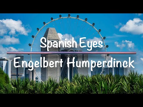 Spanish Eyes | Engelbert Humperdinck (Lyrics)