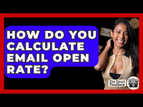 How Do You Calculate Email Open Rate? - TheEmailToolbox.com
