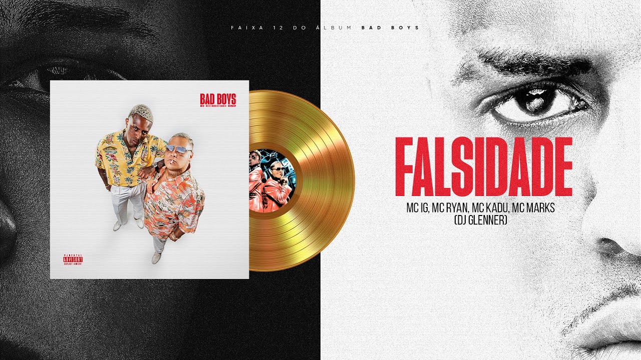 MC IG, MC RYAN SP, MC KADU, MC MARKS - FALSIDADE (DJ GLENNER) [FAIXA 12 - BAD BOYS]