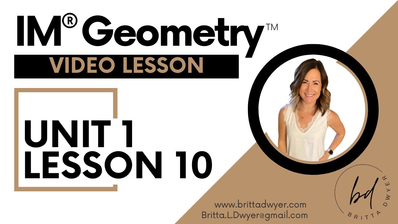 Unit 1 Lesson 10 Video Lesson IM® GeometryTM authored by Illustrative Mathematics®