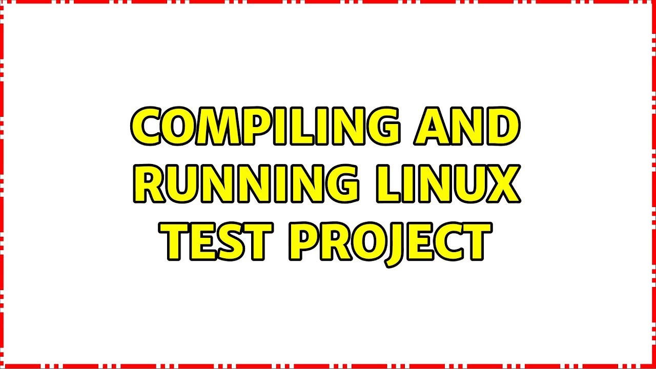 Compiling and running linux test project