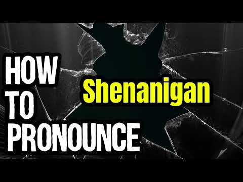 How To Pronounce Shenanigan? (CORRECTLY) Meaning & Pronunciation