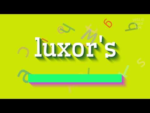 How to say "luxor's"! (High Quality Voices)